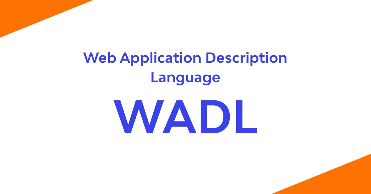 What is Web Application Description Language (WADL)?